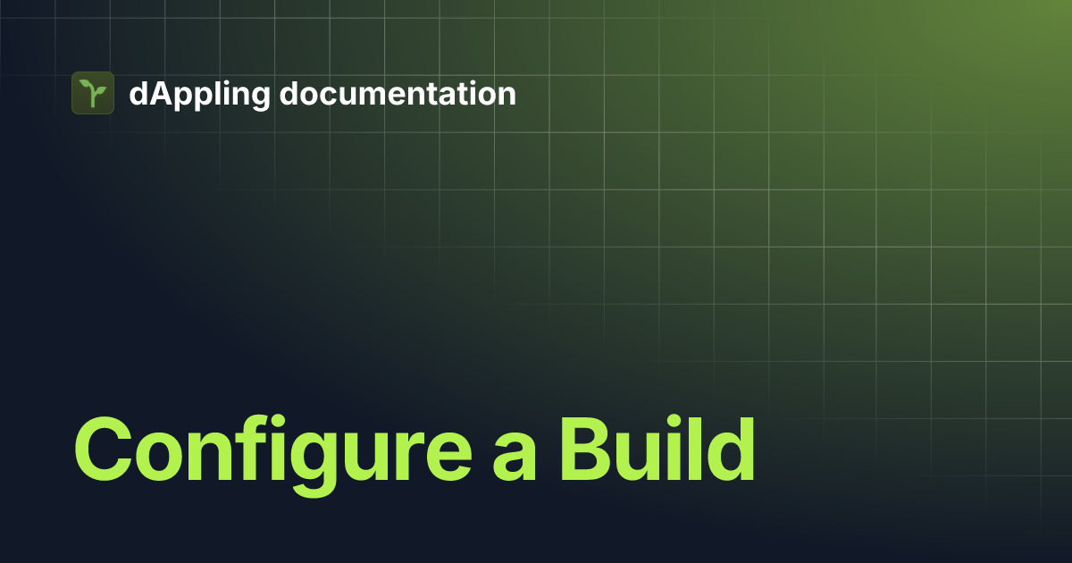 Configure a Build | dAppling documentation